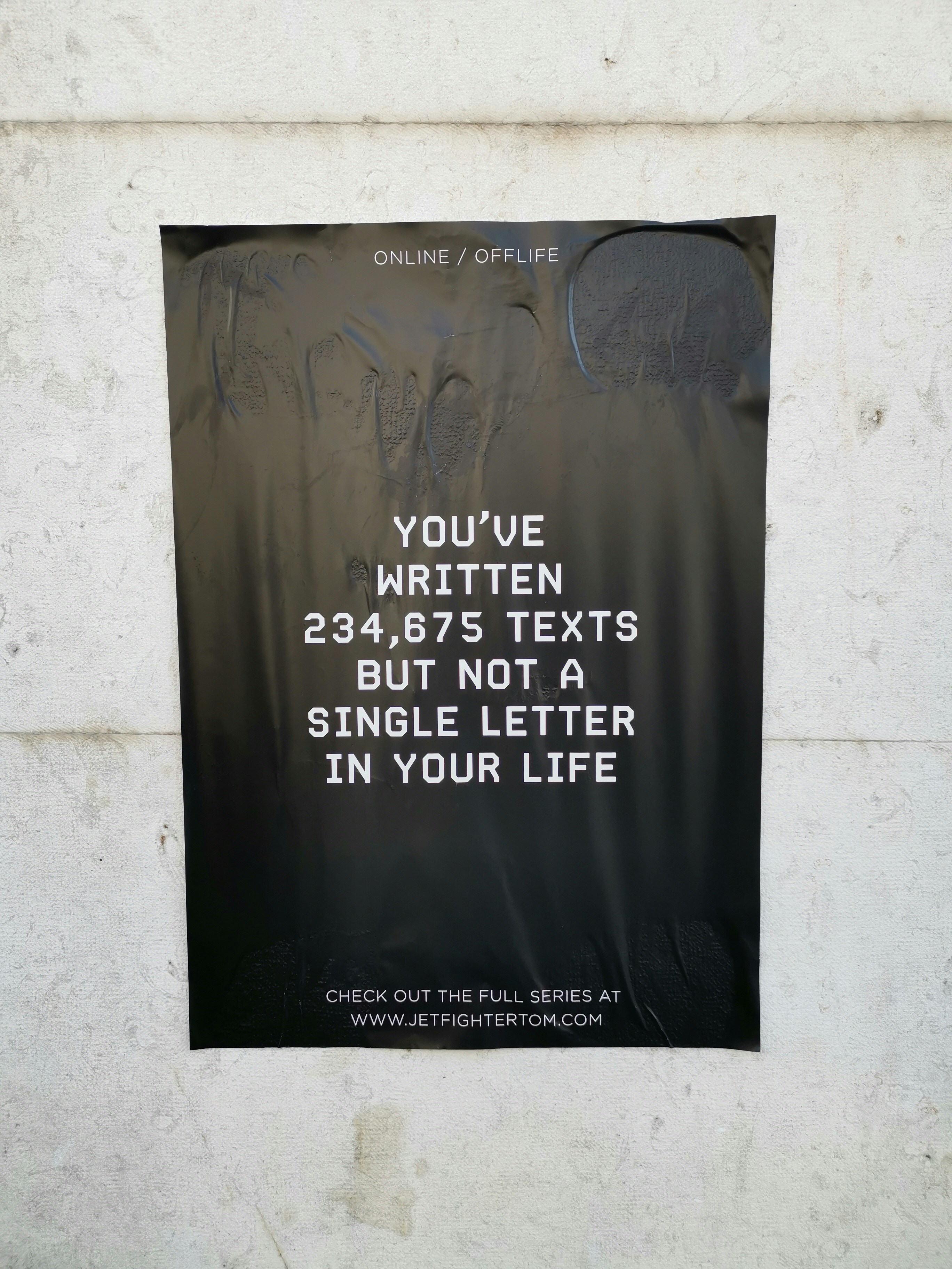 You've written 234,675 texts but not a single letter in your life ...