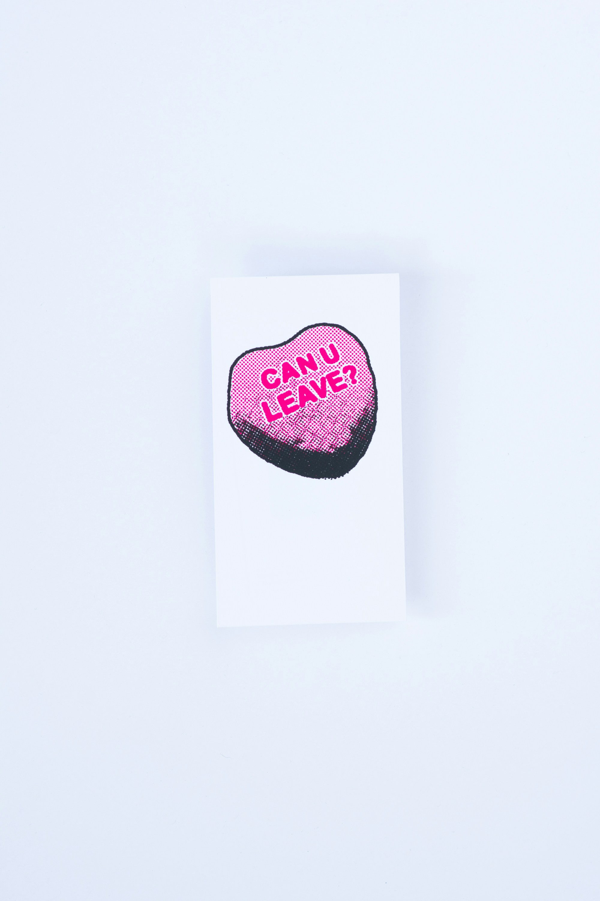 Can U Leave? A Pink Halftone Heart on a Minimal White Card