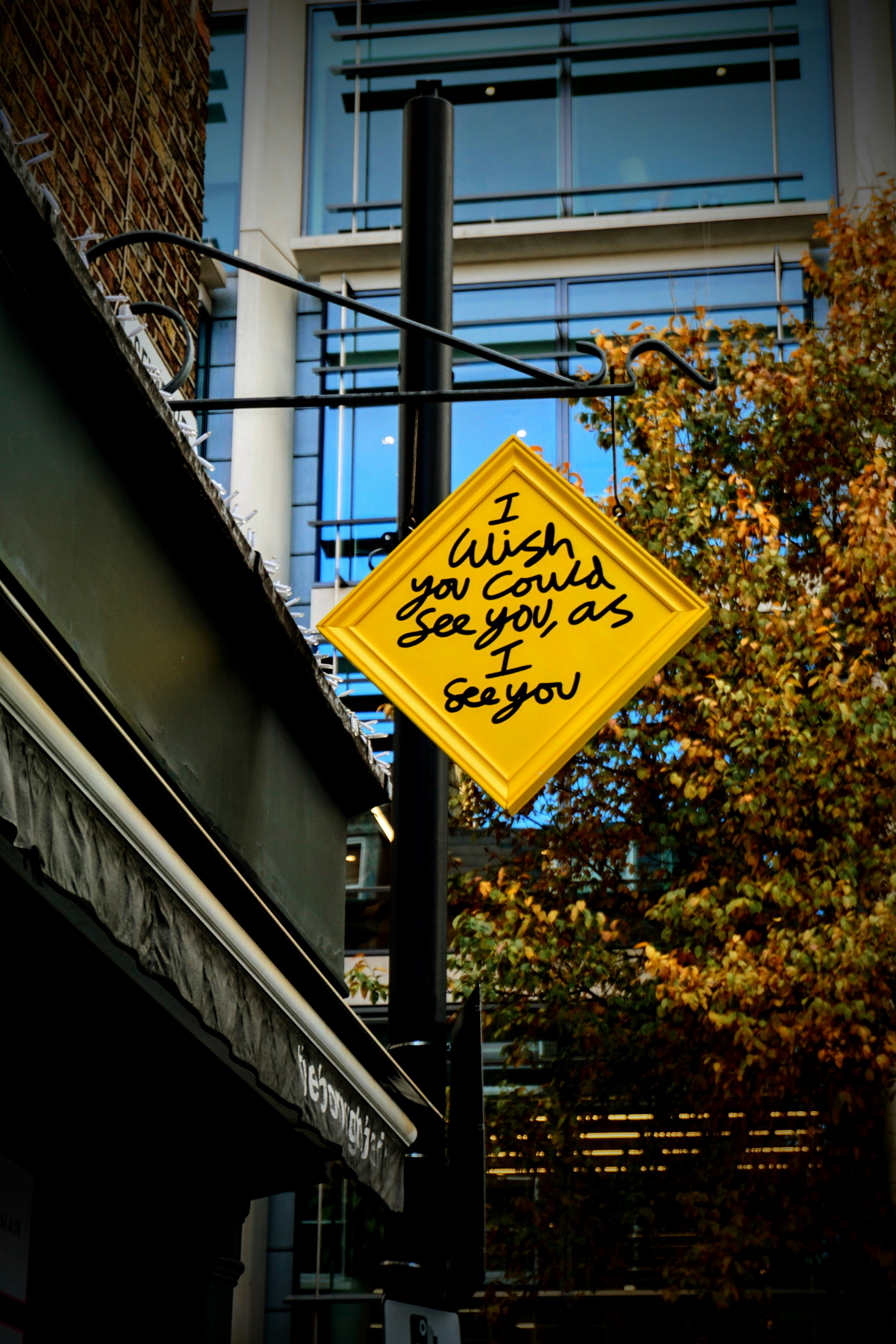 A sign reads, "i wish you could see you." photo – Free Building Image ...