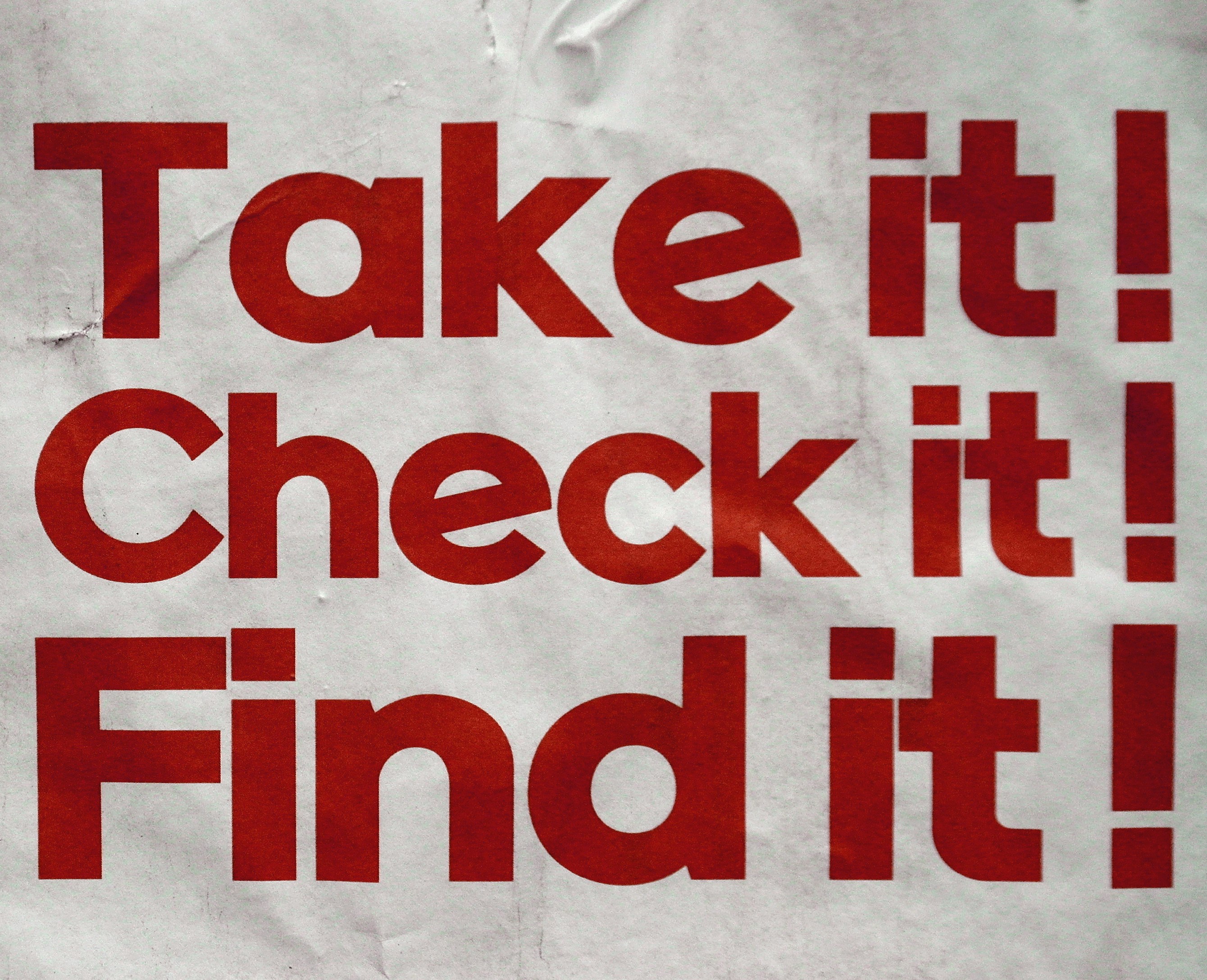 Red text on white paper says take it! check it! find it!