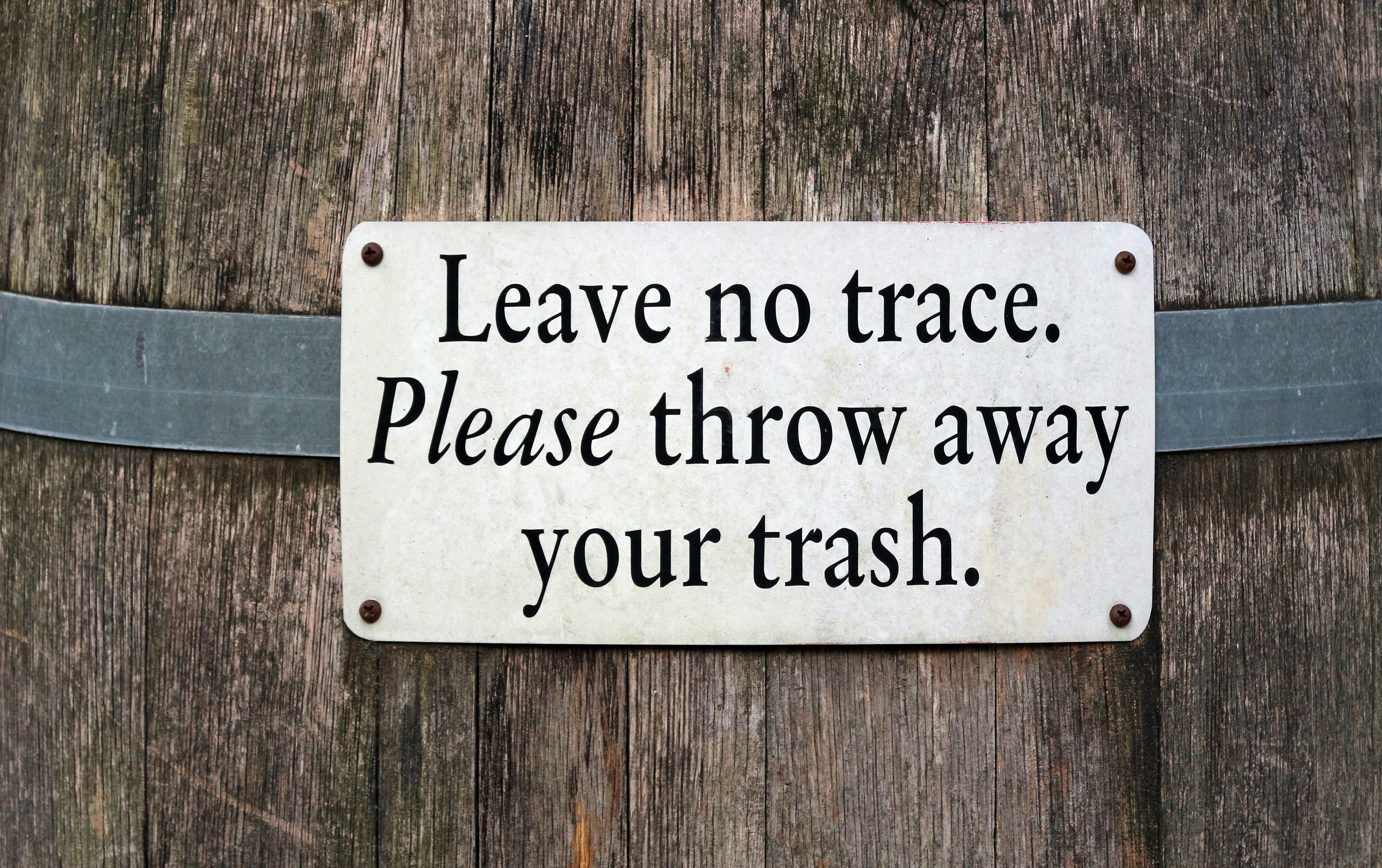 "Leave No Trace" --- An anti-littering message posted on a barrel.