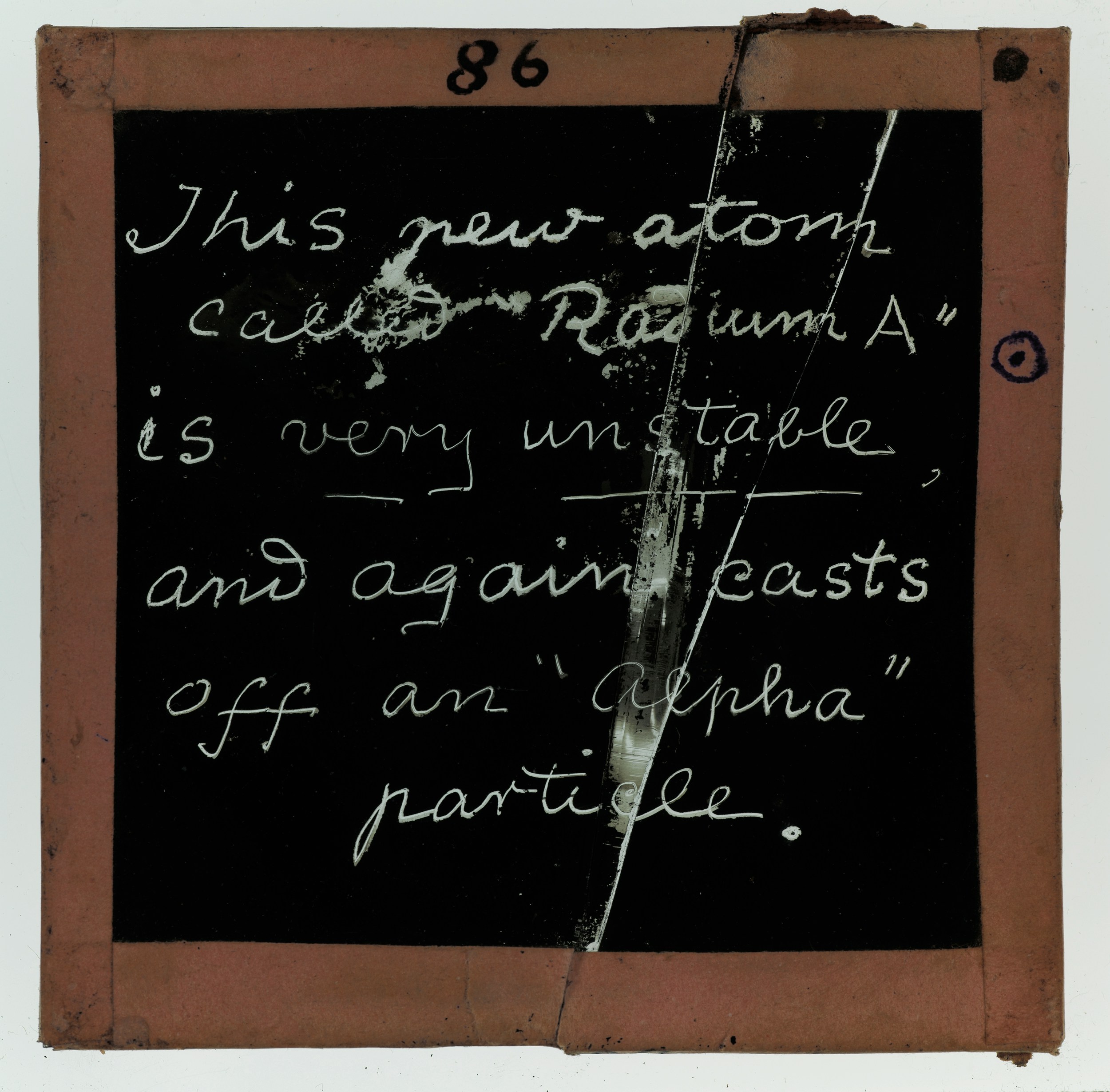 A lantern slide produced by Clement Lindley Wragge (b.1852, d.1922), likely dating between 1890-1922. The slide shows text on plate relating to the discovery of 'Radium A'. Shared by Auckland War Memorial Museum, Tāmaki Paenga Hira, as part of the Clement Lindley Wragge collection. 236000|PH-1984-1-LS78-3-125|86. No known copyright restrictions. https://www.aucklandmuseum.com/discover/collections/record/1033216