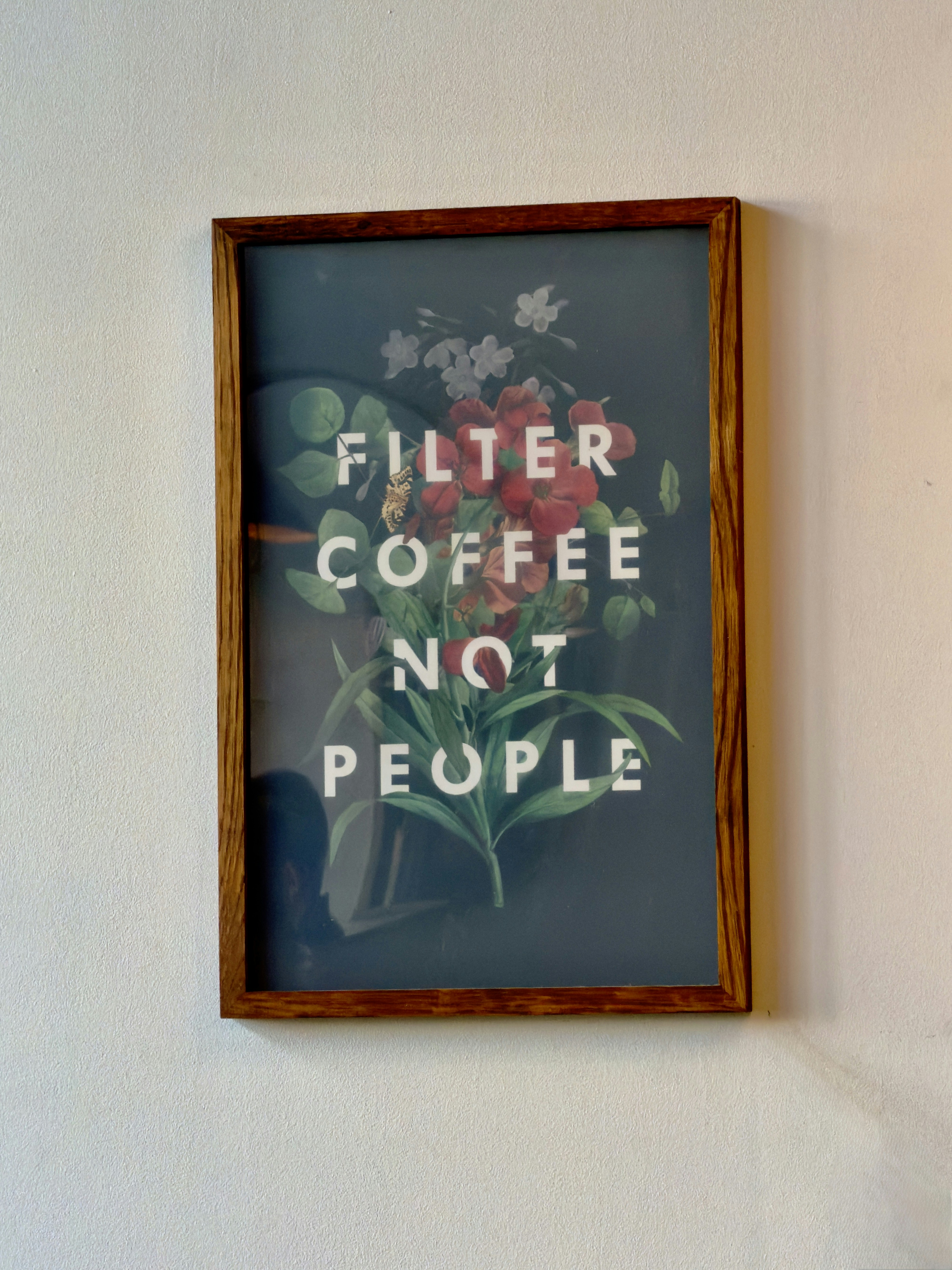 Floral Frame: Filter Coffee Not People